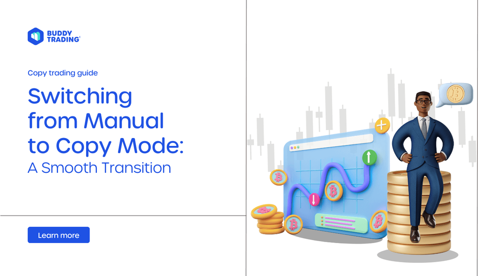 Switching from Manual to Copy Mode: A Smooth Transition | BuddyTrading Blog