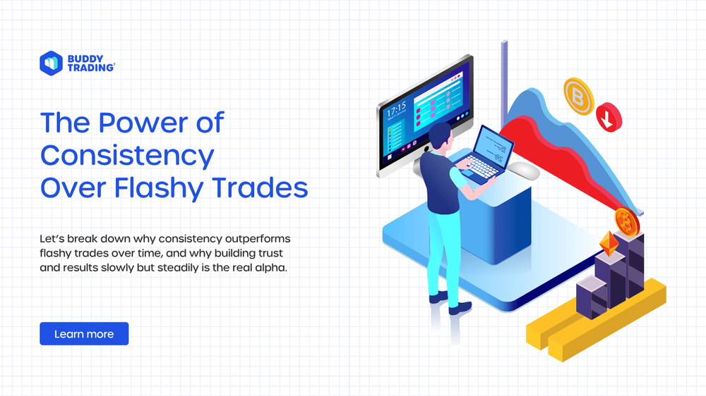 The Power of Consistency Over Flashy Trades | BuddyTrading Blog